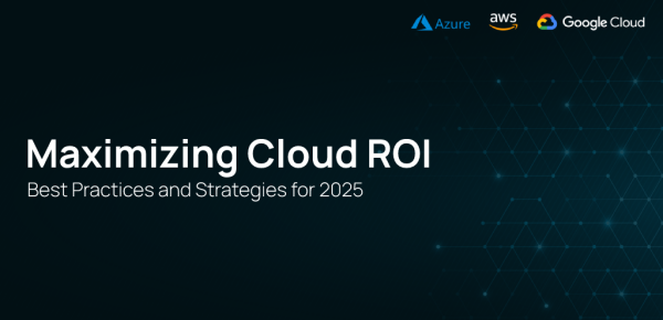 Maximizing Cloud ROI: Best Practices and Strategies for 2025 ...